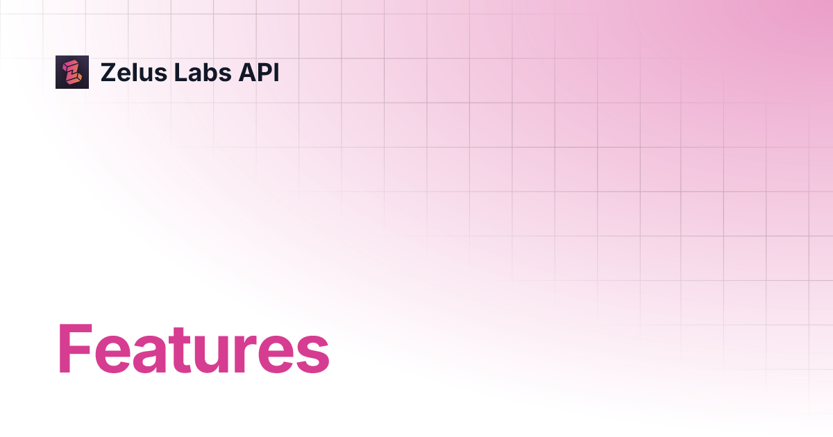 Features | Zelus Labs API
