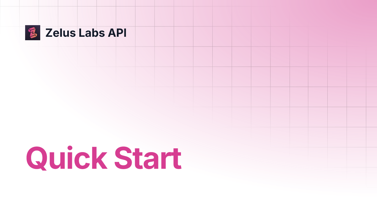 Quick Start | Zelus Labs API